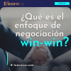 ¿Qué es el enfoque de negociación win-win? - E-learnica
