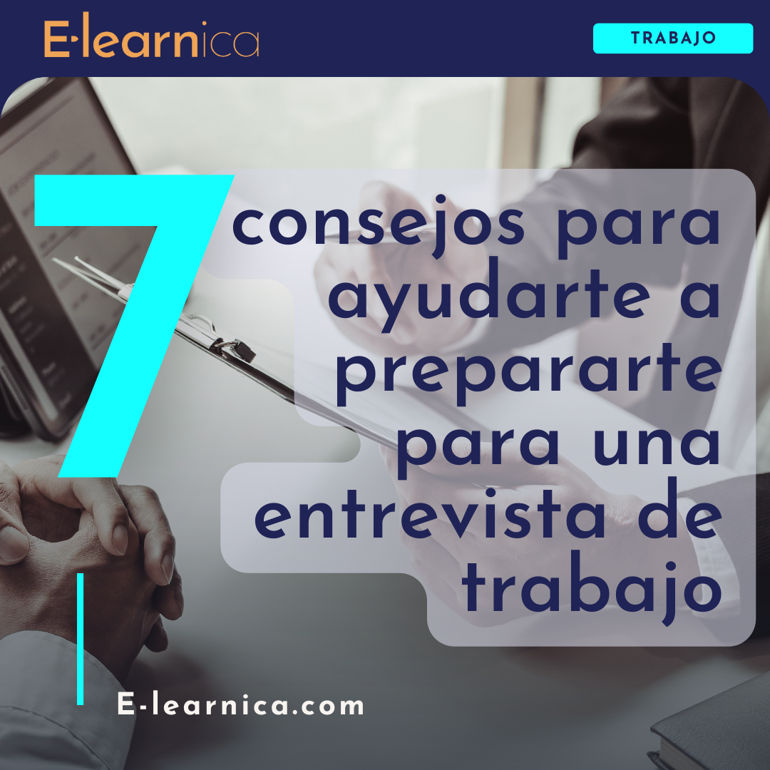 7 consejos para ayudarte a preparar una entrevista de trabajo - E-learnica